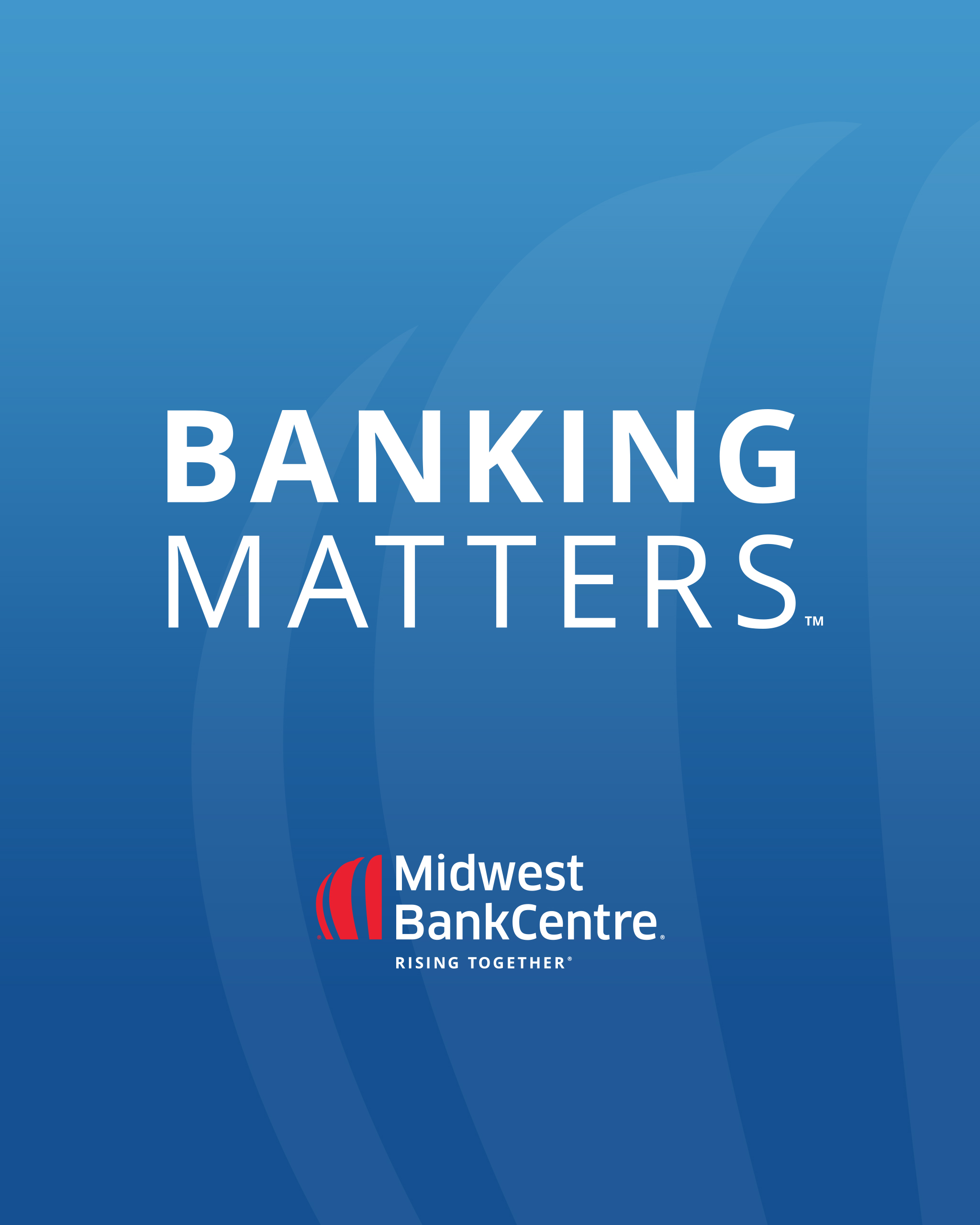 Banking Matters - Midwest BankCentre